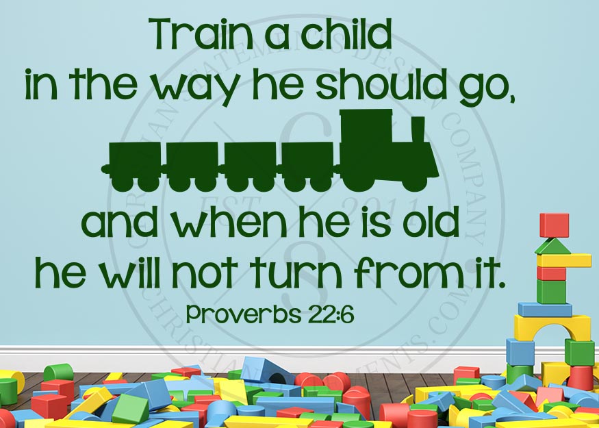 Train A Child Vinyl Wall Statement Proverbs 22 6 Vinyl KID027