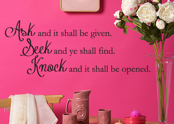 Ask and it Shall Be Given Wall Decal Matthew 7:7 | Christian Statements