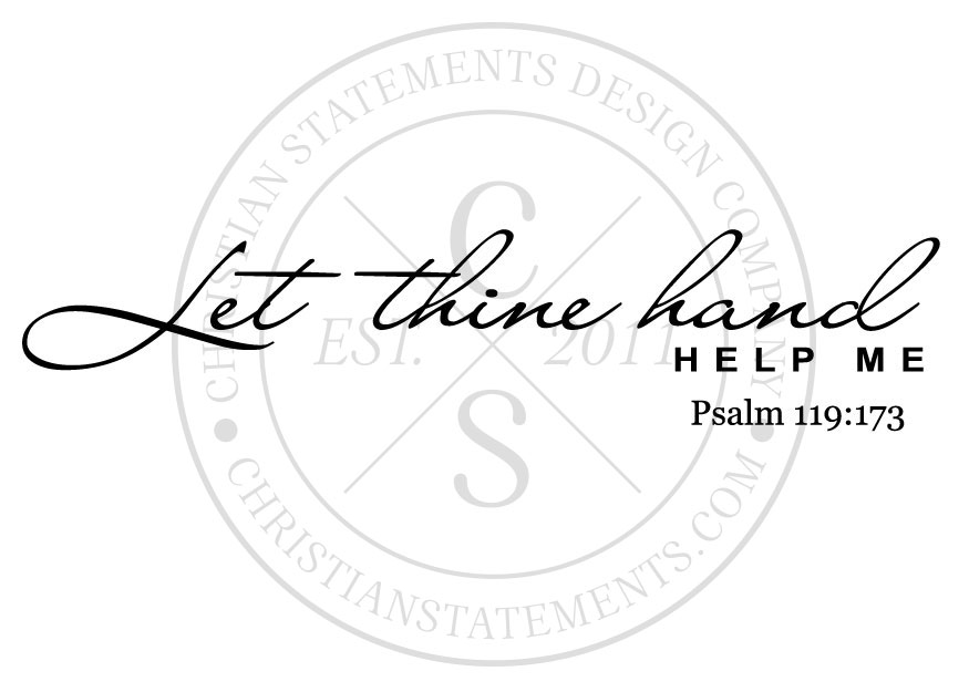 Let Thy Hand Help Me Vinyl Wall Statement Psalm 119 173 Vinyl SCR064 let-thy-hand-help-me-vinyl-wall-statement-psalm-119-173-vinyl-scr064